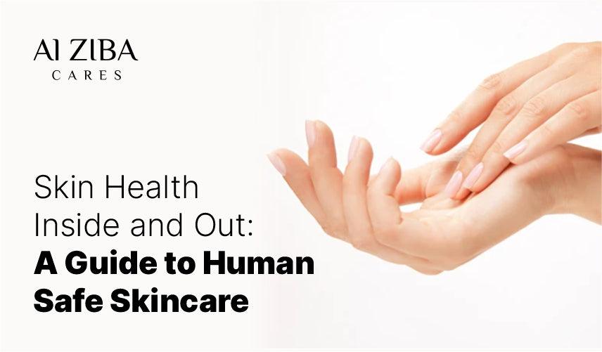 Skin Health Inside and Out : A Guide to Human Safe Skincare – ALZIBA CARES